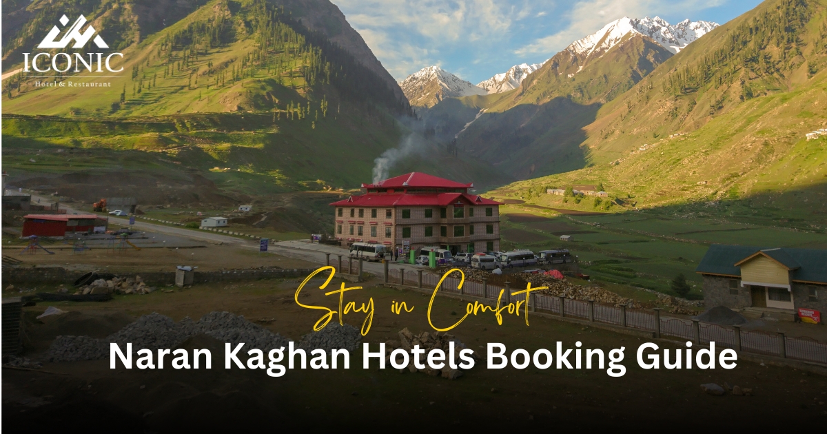 Stay in Comfort - Naran Kaghan Hotels Booking Guide Featuring Iconic Hotel